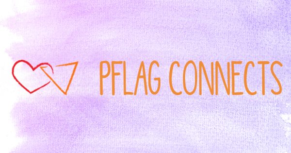 PFLAG Connects: May 25, 2020